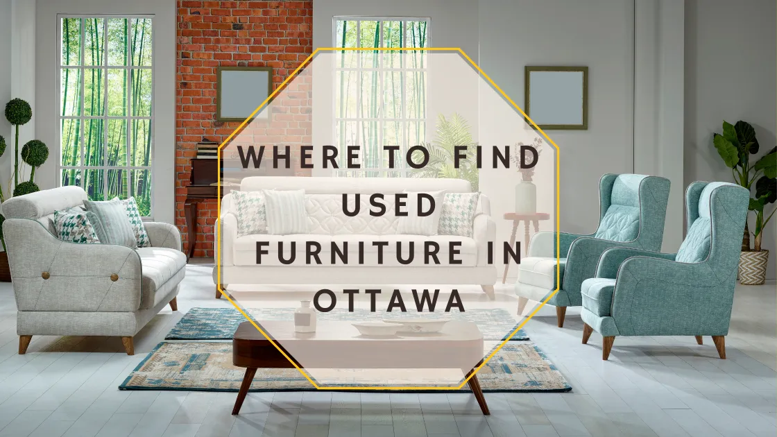 Local Picks: Finding Used Furniture in Ottawa